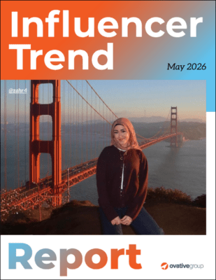 Influencer Trend Report: May 2026 | Ovative Group